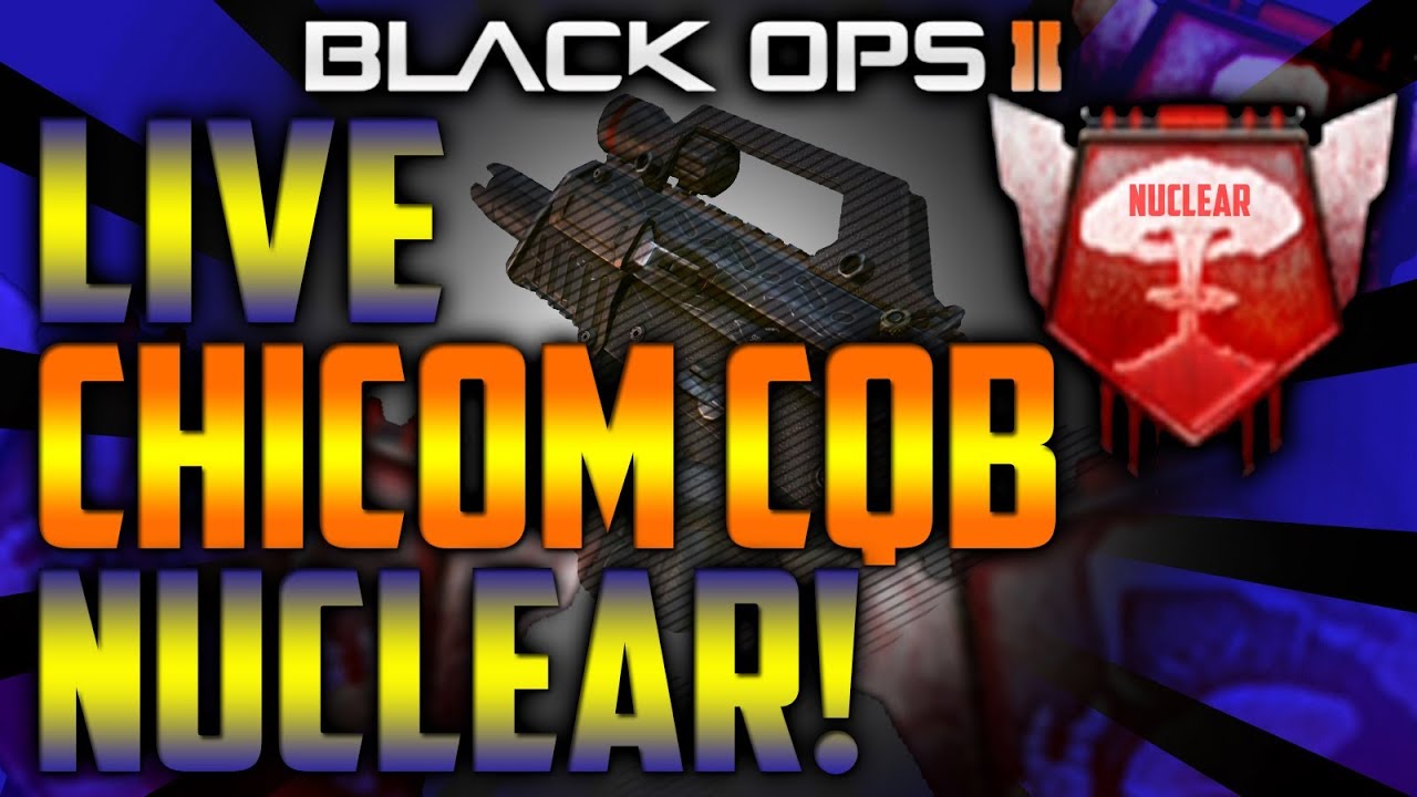 BLACK OPS 2: "LIVE COM CHICOM CQB NUCLEAR on HIJACKED"! - YouTube