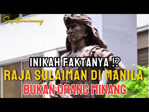RAJA SULAIMAN DARI MANILA , BUKANLAH ORANG MINANG ⁉️
