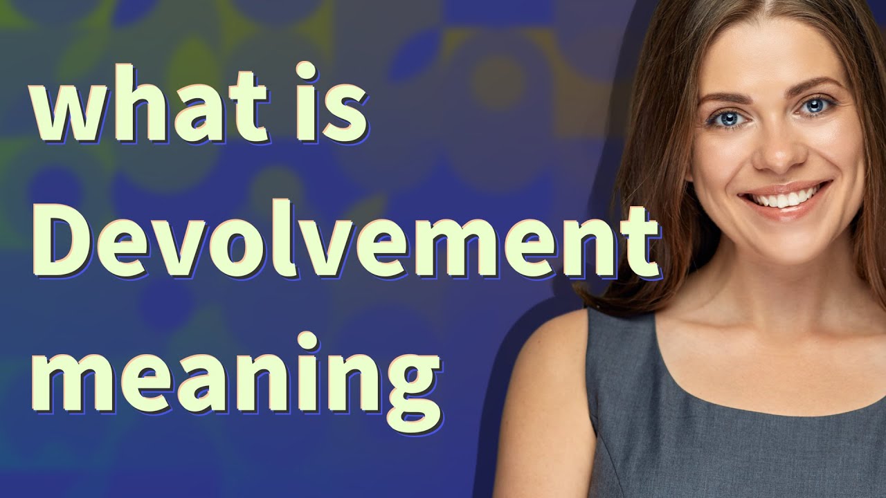 Devolvement | meaning of Devolvement - YouTube