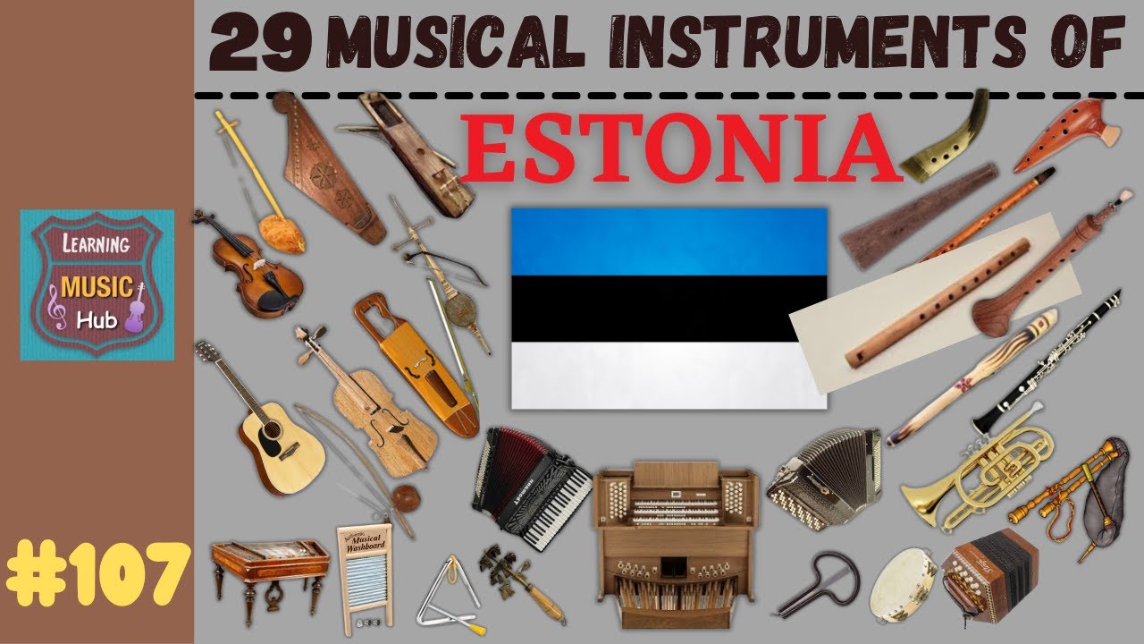 29 MUSICAL INSTRUMENTS OF ESTONIA | LESSON #107 | LEARNING MUSIC HUB ...