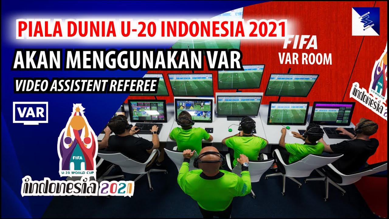 PIALA DUNIA U-20 INDONESIA 2021 AKAN MENGGUNAKAN VAR, 6 STADION WAJIB ...