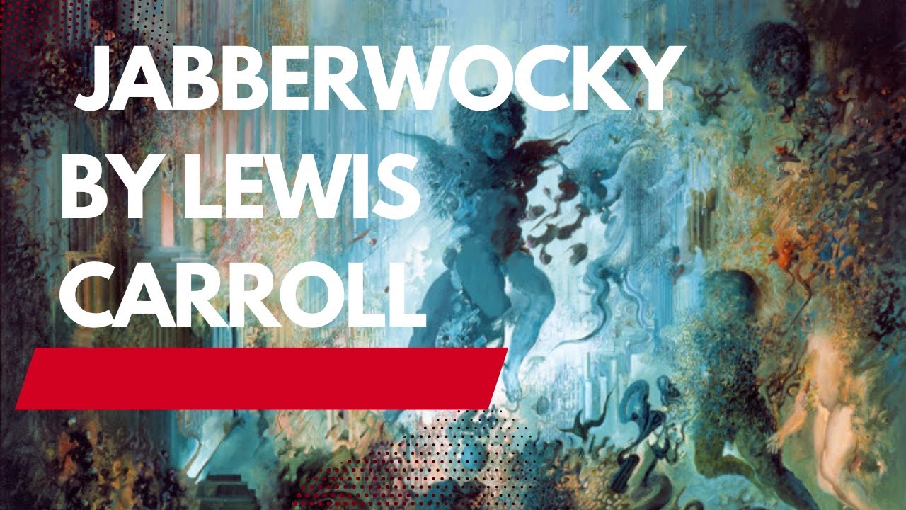 Jabberwocky By Lewis Carroll - YouTube