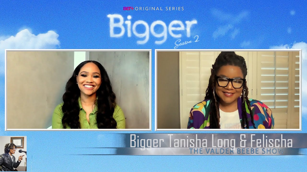BET series 'Bigger' Star Tanisha Long &Felischa Marye Producer - YouTube