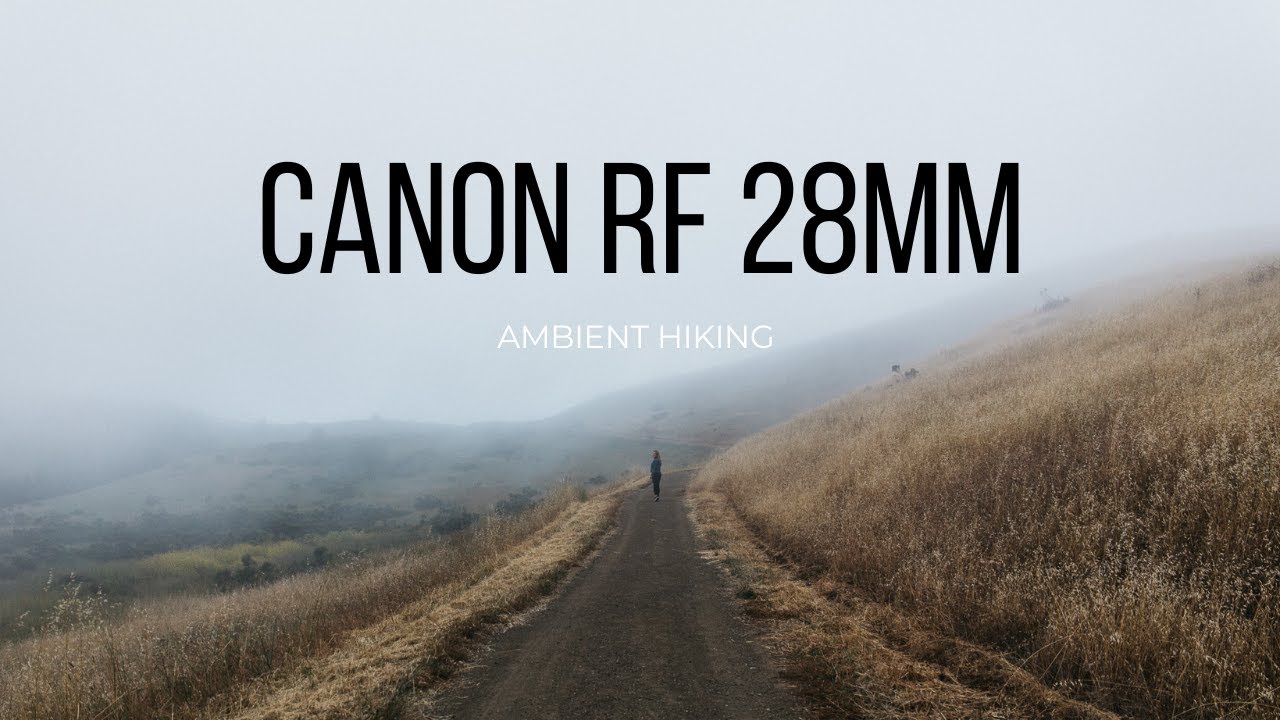 Canon RF 28mm f2.8 Cinematic Video | Not a review | Hiking with small ...