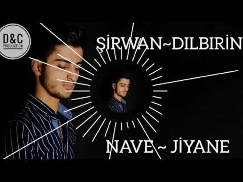 ŞİRWAN DILBIRIN-NAVE JİYANE