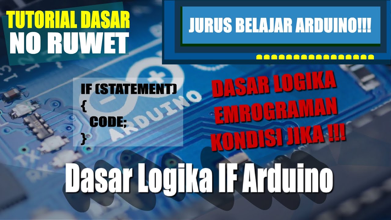 #7 Belajar Arduino - Dasar Logika IF pada Arduino - YouTube