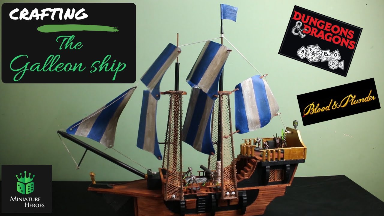 Crafting The Galleon Ship - For D&D, Blood and Plunder, Tabletop Games ...