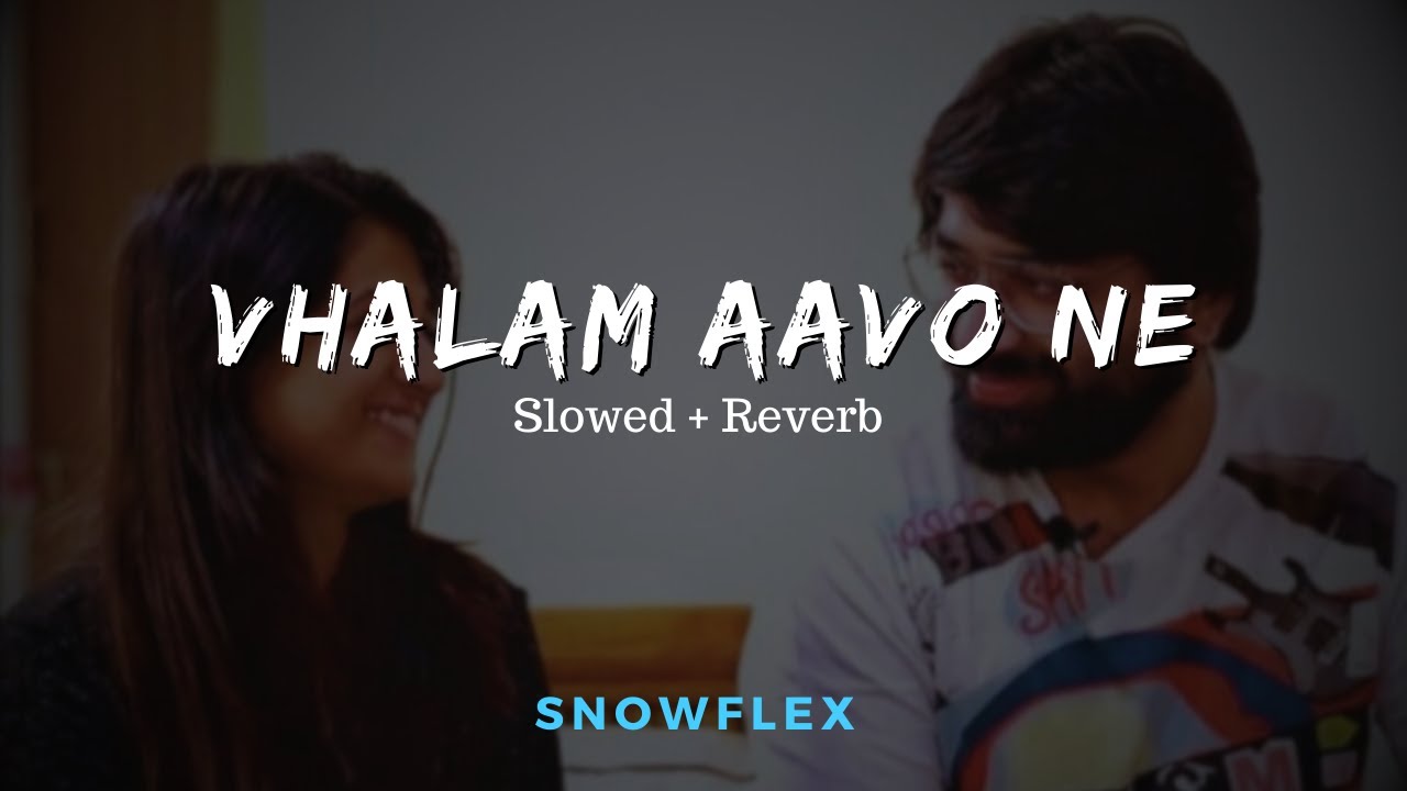 Vhalam aavo ne (Slowed +Reverb) - YouTube