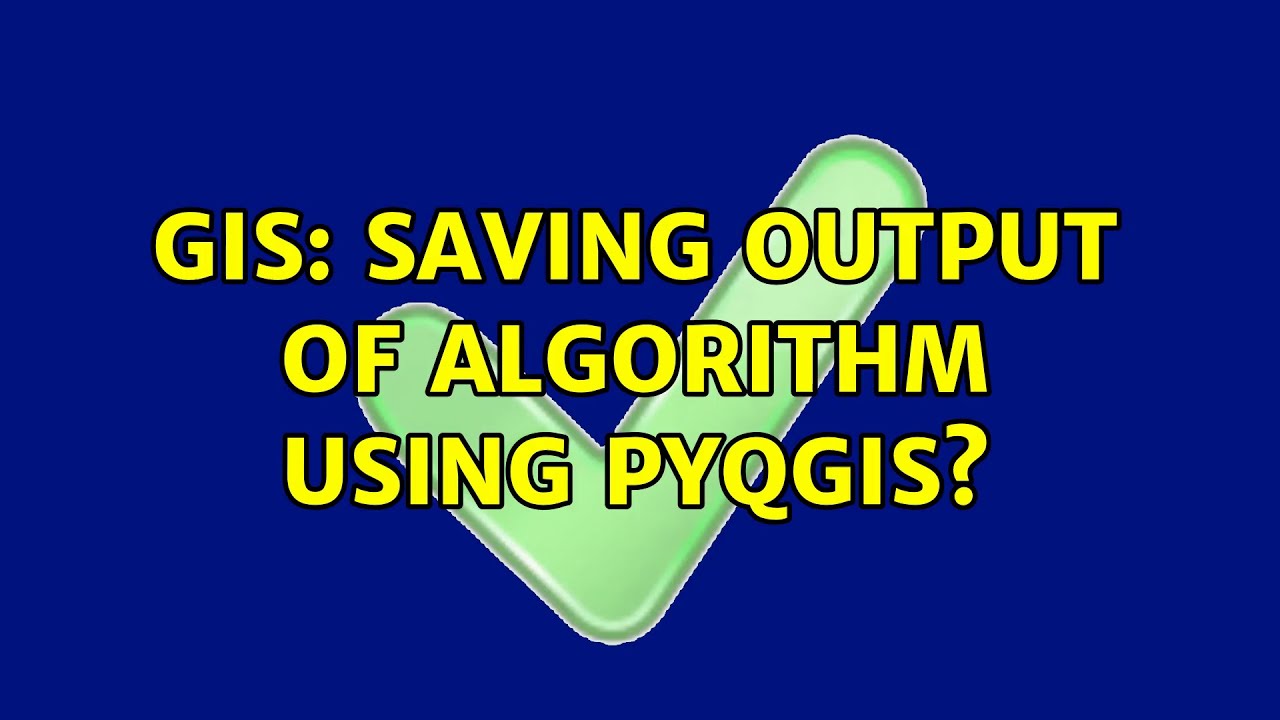 Gis Saving Output Of Algorithm Using Pyqgis Youtube 7900
