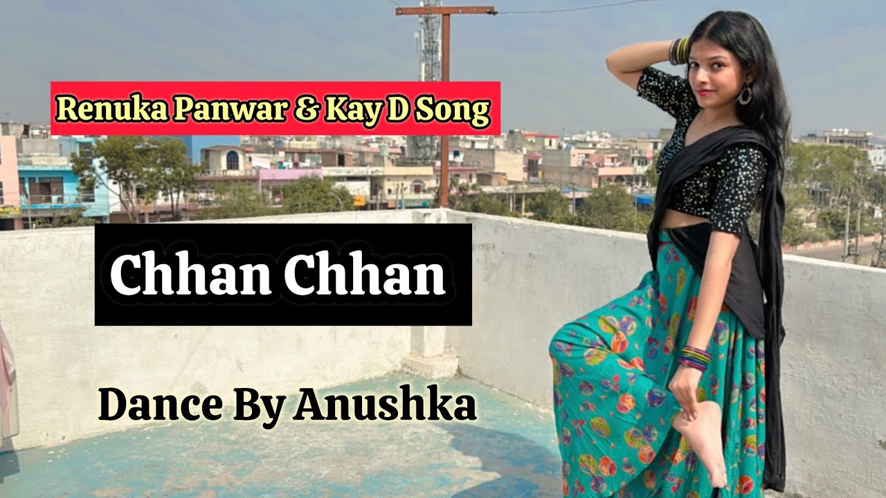 Chhan Chhan (Dance Video) : Renuka Panwar | Kay D | Ak Jatti | Haryanvi ...