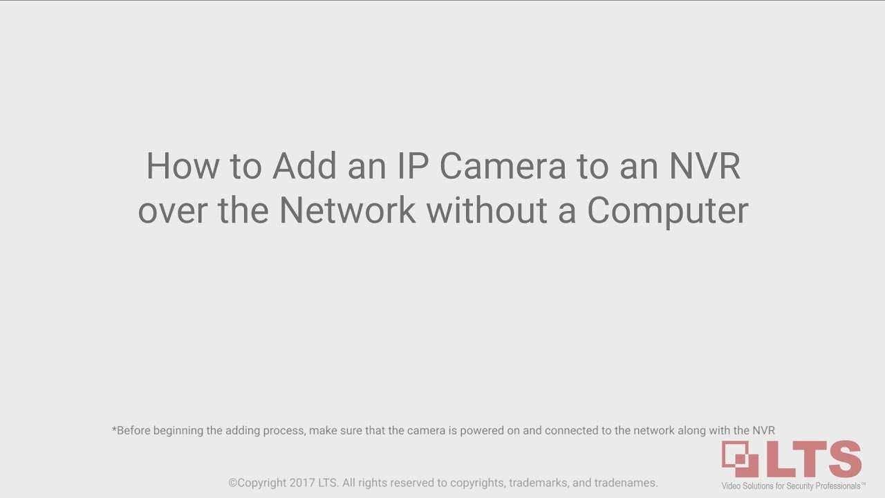 LTS Academy, How to Add an IP Camera to an NVR over the Network without ...