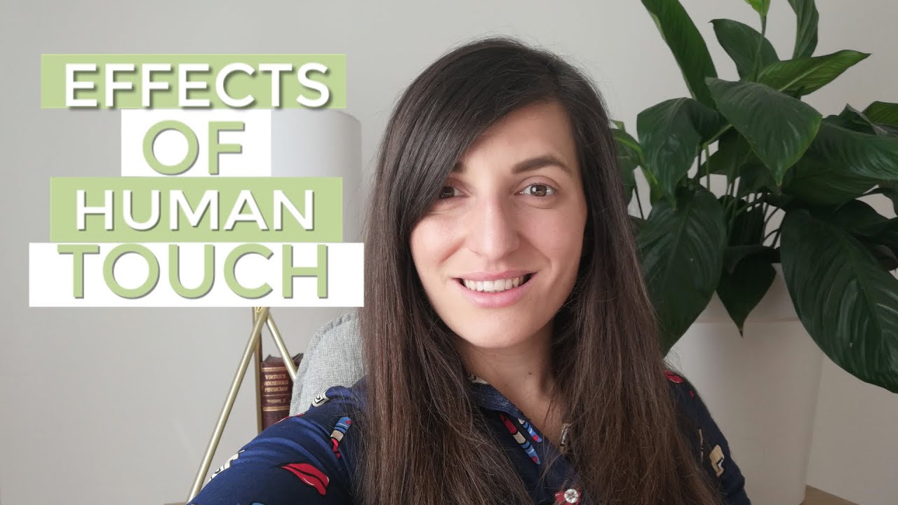 #25 Effects of Human Touch - YouTube