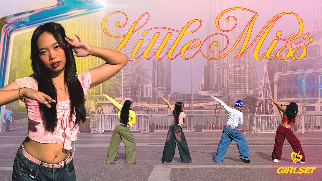 [DANCE IN PUBLIC DUBAI] GIRLSET - ‘LITTLE MISS’ Dance Cover by THE ...
