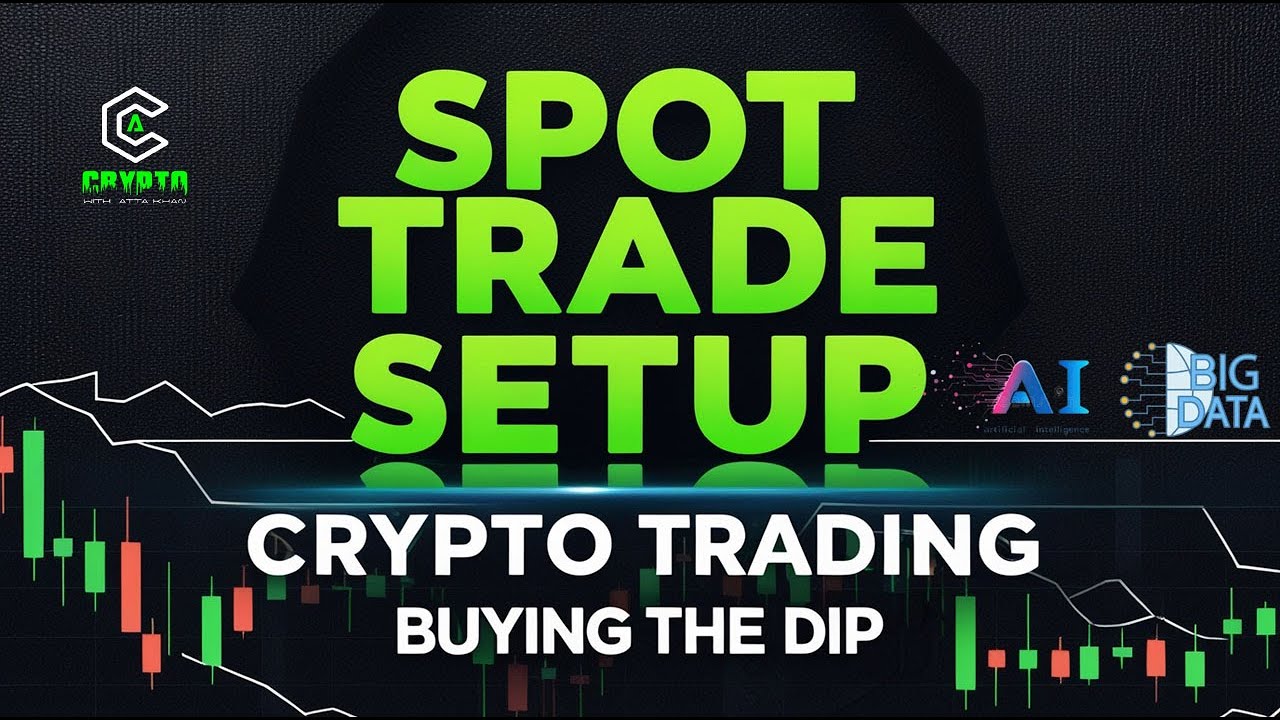 🚀AI & BIG DATA 🔥 Crypto Spot Trade Setup: Timing the Dip 📉 for Maximum ...