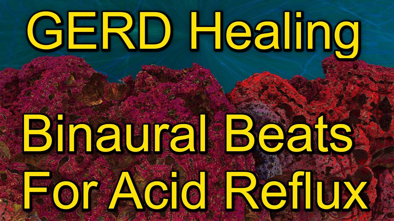 GERD Healing - Binaural Beats For Acid Reflux, Spoken Meditation ...