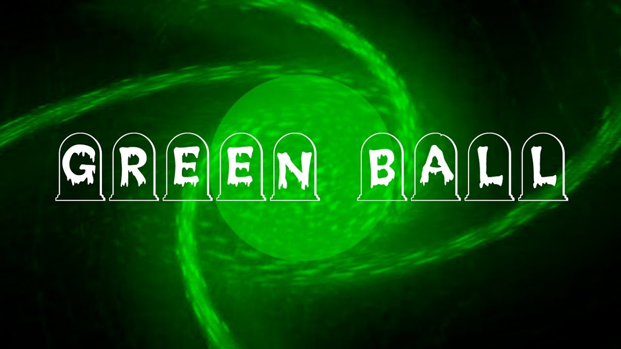 Creepypasta Deep Web: Green Ball - YouTube