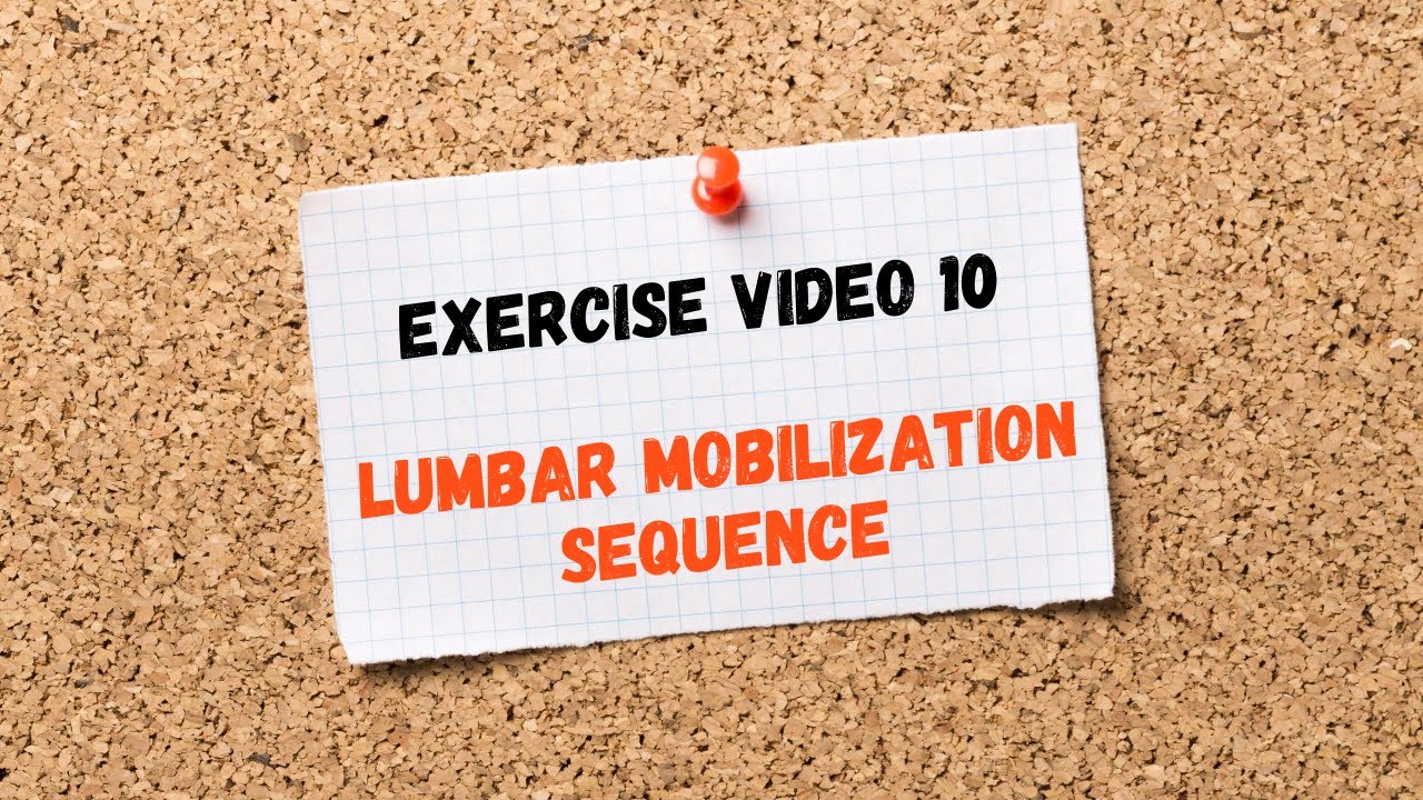 Exercise Video 10. Lumbar Mobilization Sequence - YouTube