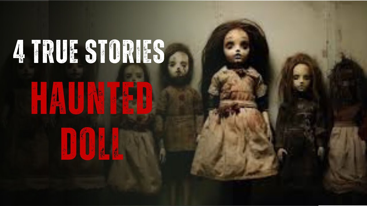 4 True Haunted Doll Stories That Will Haunt You Forever - YouTube