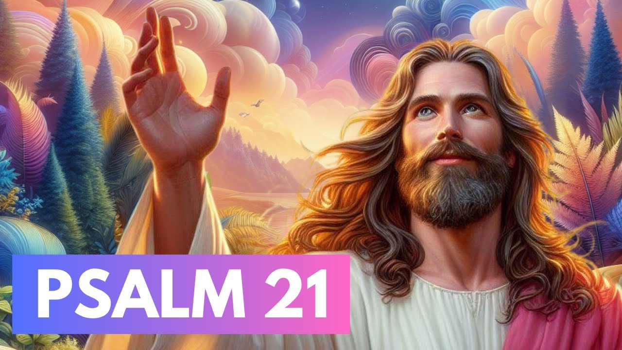 Empowering Psalms: Unveiling the Transformative Essence of Psalm 21 for ...