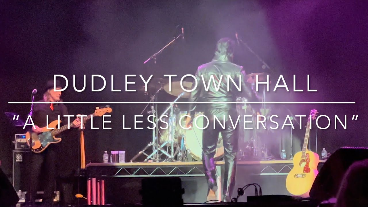 𝘽𝙀𝙉 𝙋𝙊𝙍𝙏𝙎𝙈𝙊𝙐𝙏𝙃 - “A Little Less Conversation” - Dudley Town Hall - Oct ...