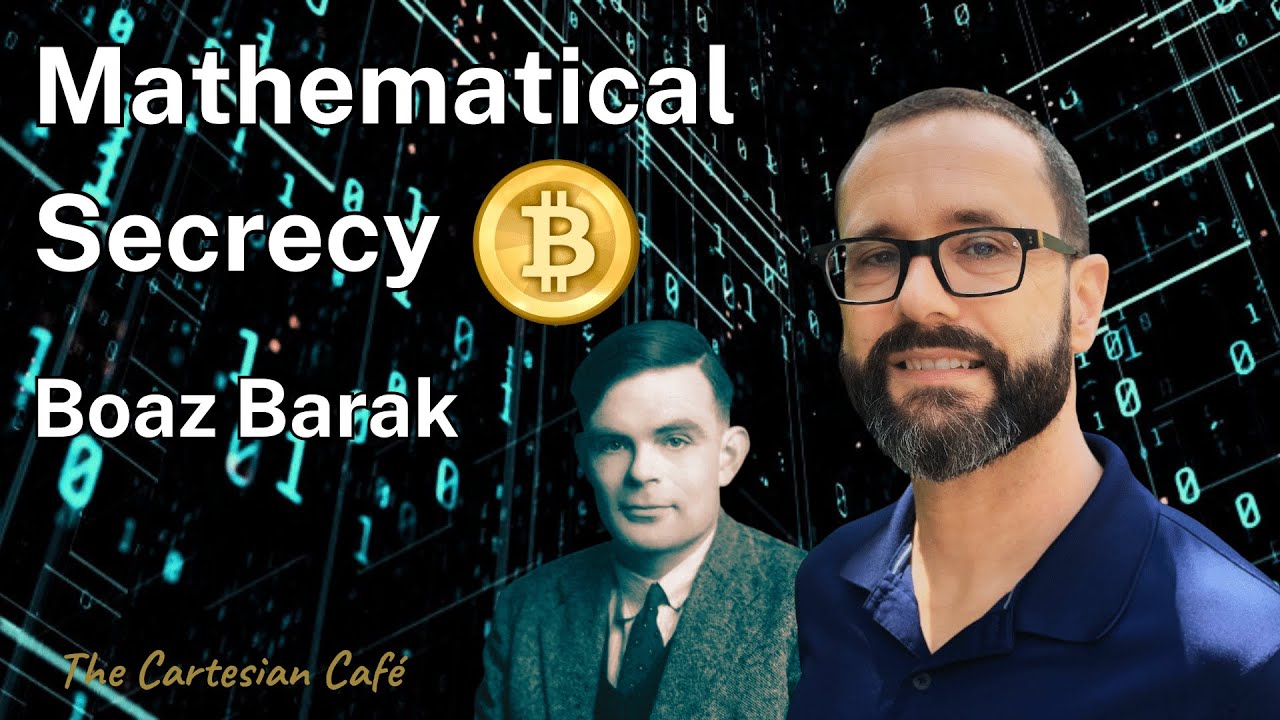 Boaz Barak | Cryptography: The Art of Mathematical Secrecy | The ...