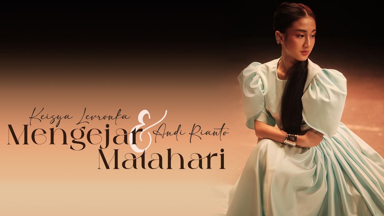 Mengejar Matahari - Keisya Levronka, Andi Rianto [Lirik] - YouTube
