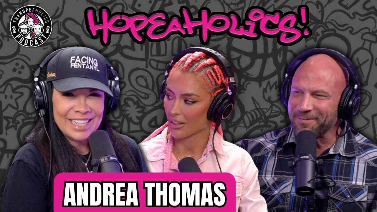 Facing Fentanyl with Andrea Thomas | The Hopeaholics Podcast #145 - YouTube