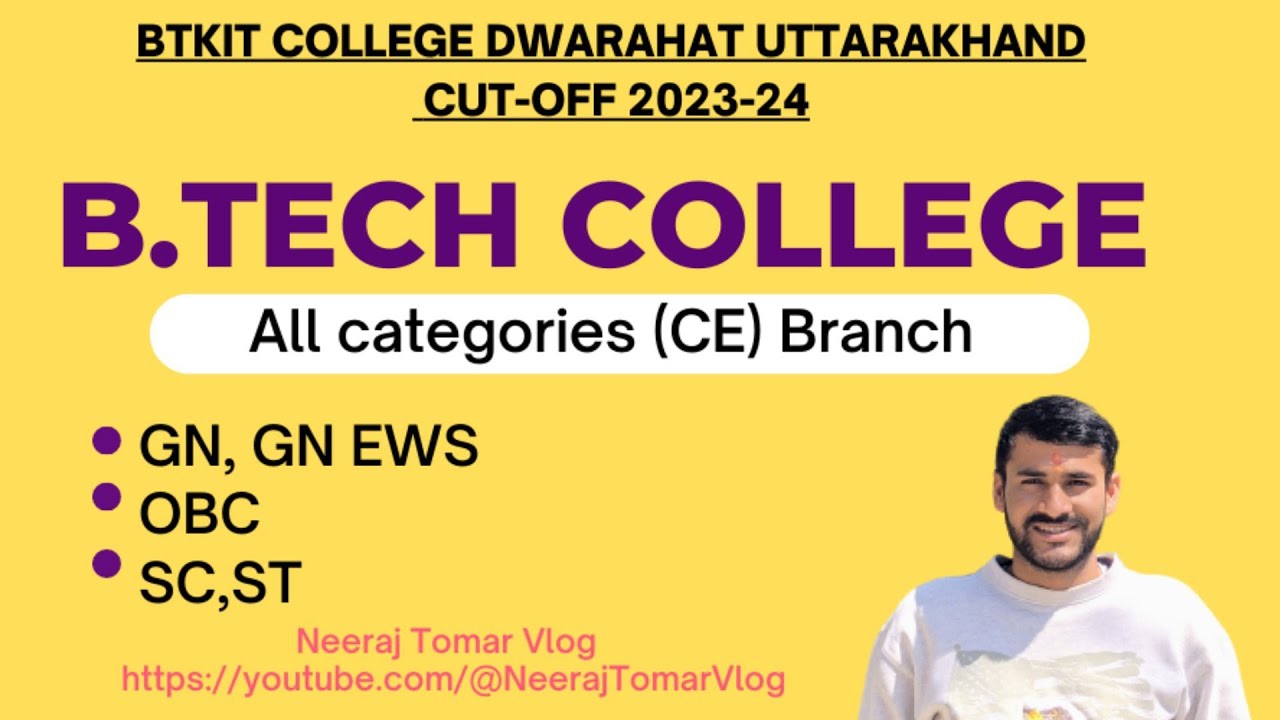 BTKIT COLLEGE DWARAHAT UTTARAKHAND CUT-OFF 2023-24 || All Category (CE ...