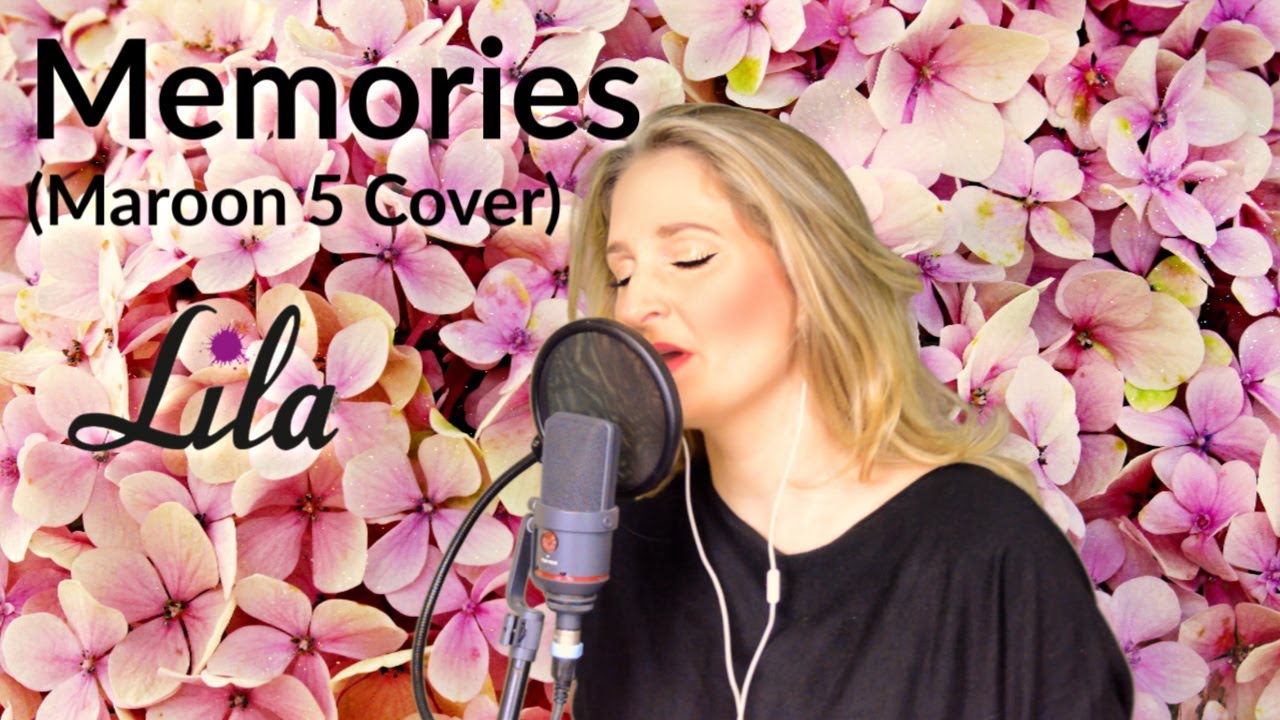 "Memories" - Maroon 5 Cover by Lila (Trauerlied / Klavierversion ...