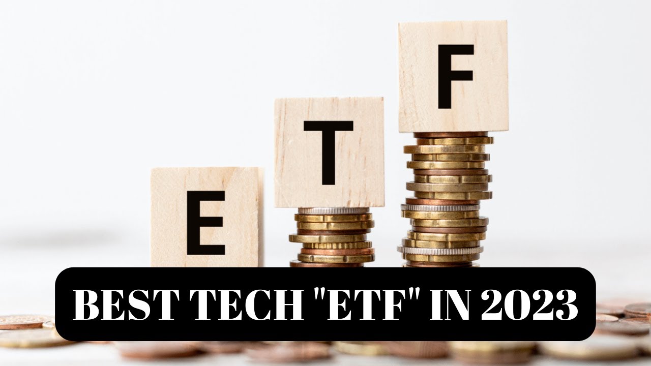 Best Tech ETF to buy in 2023 - YouTube