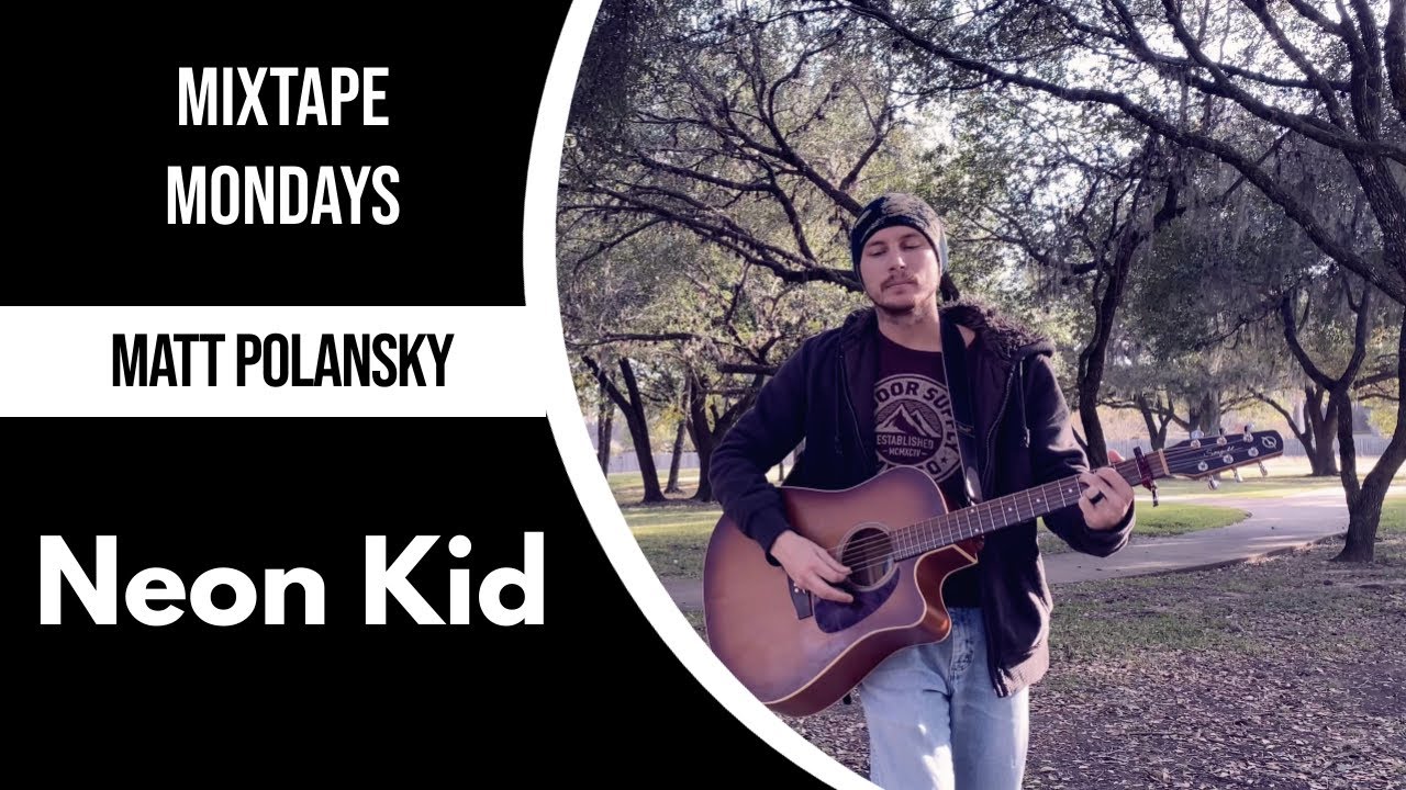 Mixtape Mondays - Neon Kid by Matt Polansky - YouTube