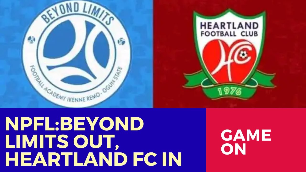 NPFL Announces Major Change: Beyond Limits Out, Heartland FC In for ...