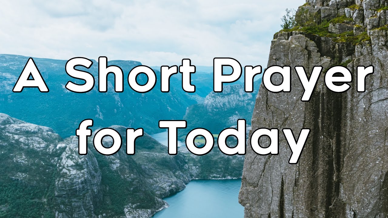 A Short Prayer for Today - A Prayer for Loving Like Jesus - YouTube