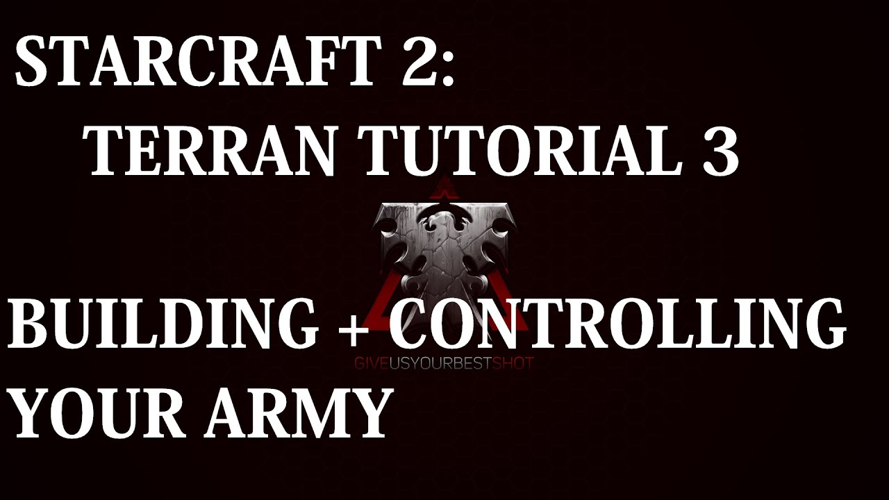 Starcraft 2: Beginner Guides - Terran Tutorial 3 (Building and ...