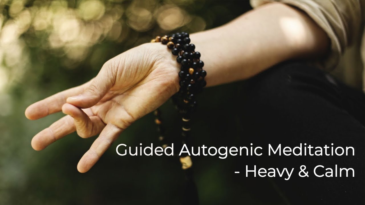{.29.} Heavy & Calm - guided autogenic training meditation for ...