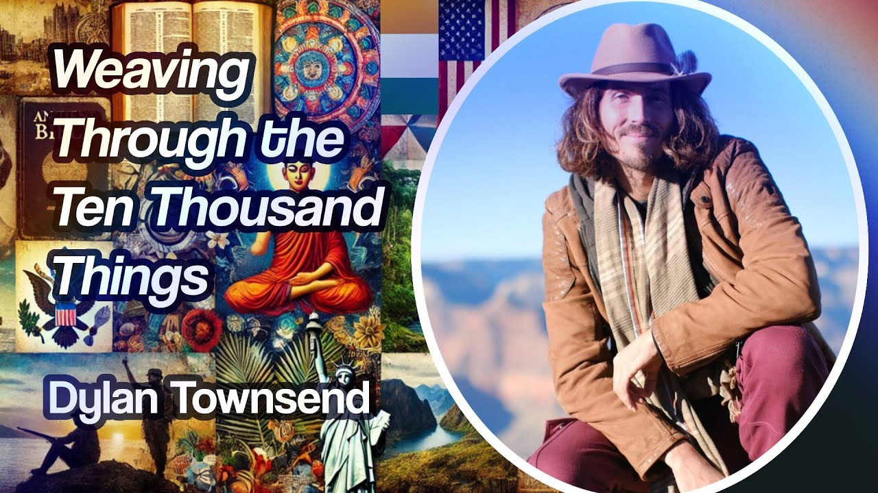 Weaving Through The Ten Thousand Things | Dylan Townsend | #12 - YouTube