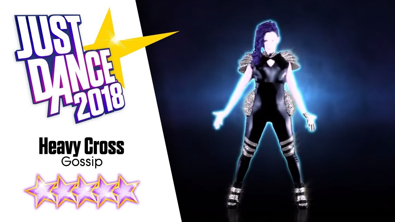 JUST DANCE 2018 - Heavy Cross - 5 STARS - YouTube