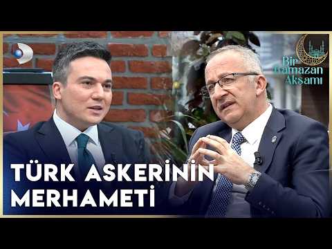 Prof  Dr  Uğur Ünal Türk Askerinin Merhametini Anlatıyor - Bir Ramazan Akşamı