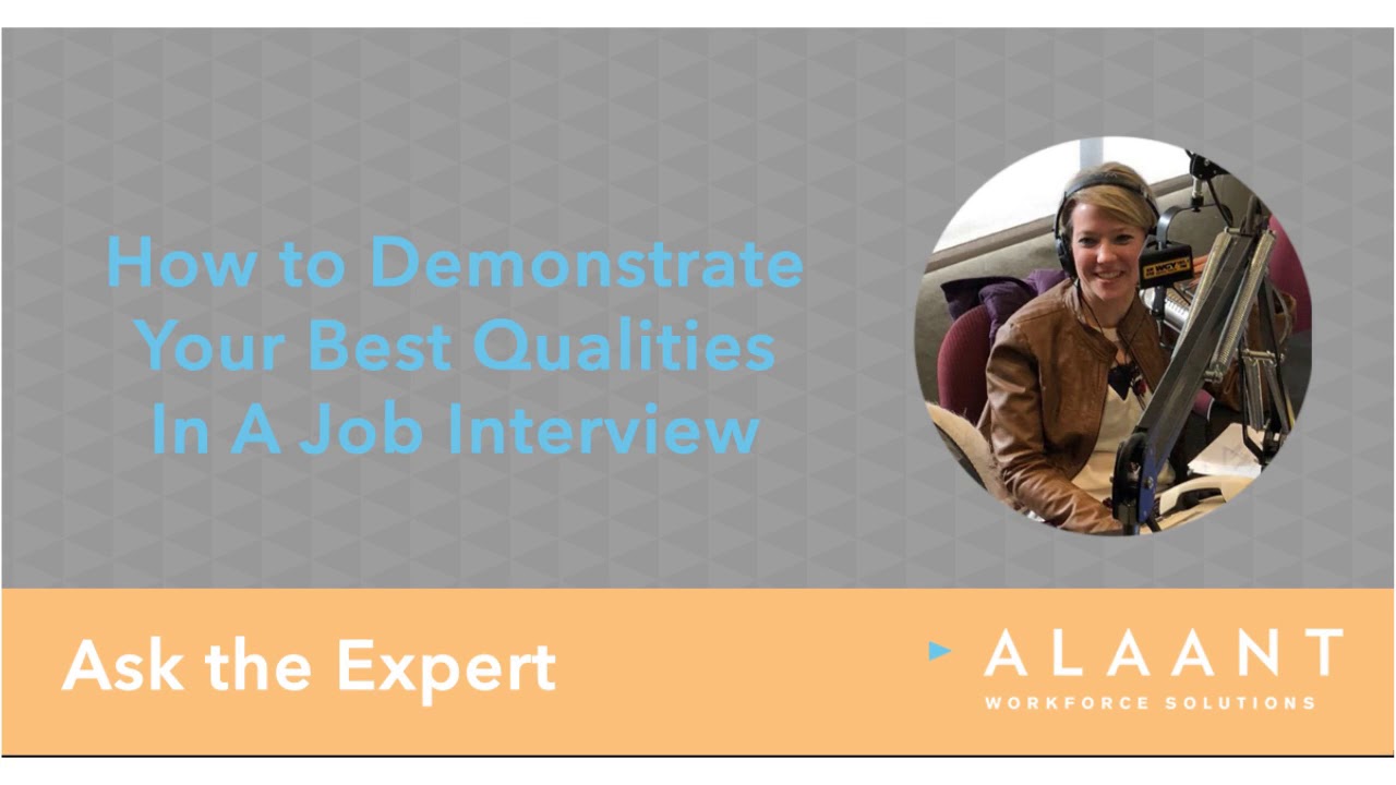 Ask the Expert: How to Demonstrate Your Best Qualities in a Job ...