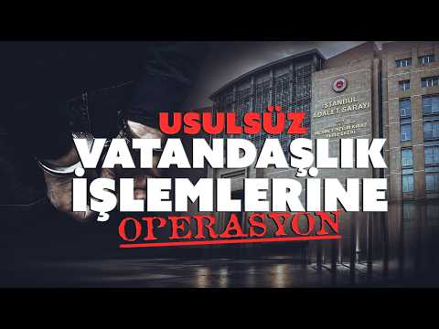 Usulsüz yollarla Türk vatandaşlığı alan 687 kişinin vatandaşlığı iptal edilecek