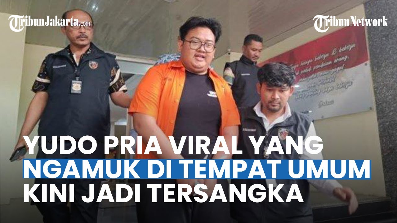 Yudo Andreawan Ditetapkan Tersangka Seusai Mengamuk di Tempat Umum, Kondisi Kejiwaan Diperiksa ...