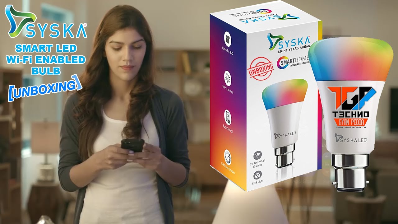 Syska Smart LED Bulb (Tech Unboxing) #HomeAutomation #Syska #SmartBulb ...
