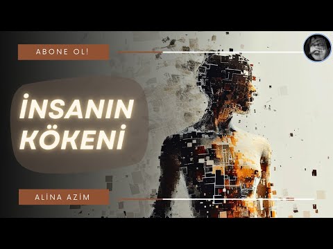 İNSANIN KÖKENİ | ORIGIN OF HUMAN