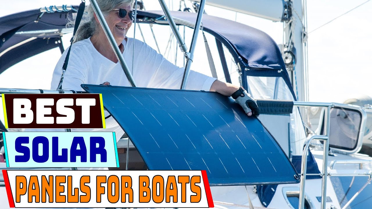 Top 5 Best Solar Panels for Boats in 2025 | Reliable & Efficient Marine ...