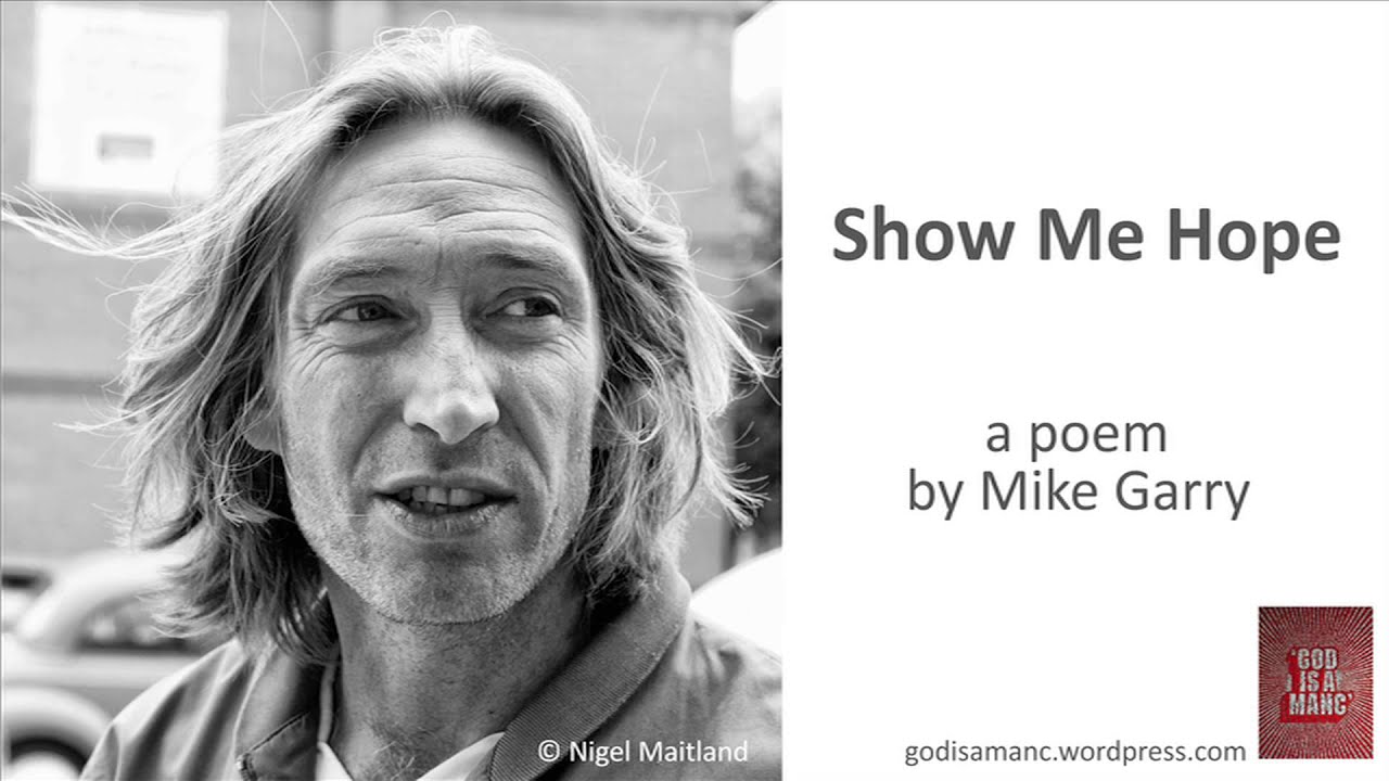 'Show Me Hope' - a poem by Mike Garry (godisamanc) - YouTube