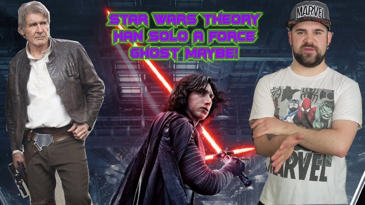 Star Wars Theory Han Solo A Force Ghost Maybe! - YouTube