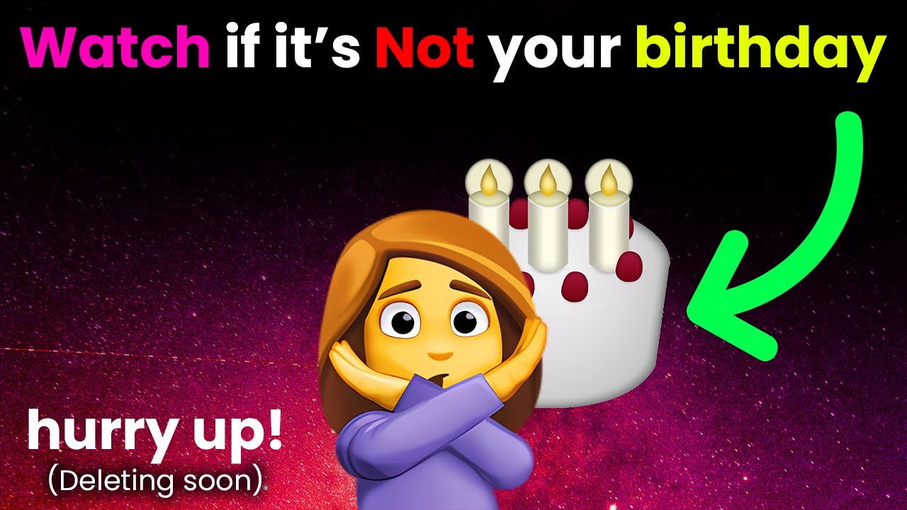 Watch this if It's not your Birthday today! - YouTube