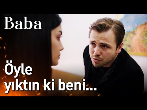 Baba 8. Bölüm - Öyle Yıktın ki Beni...