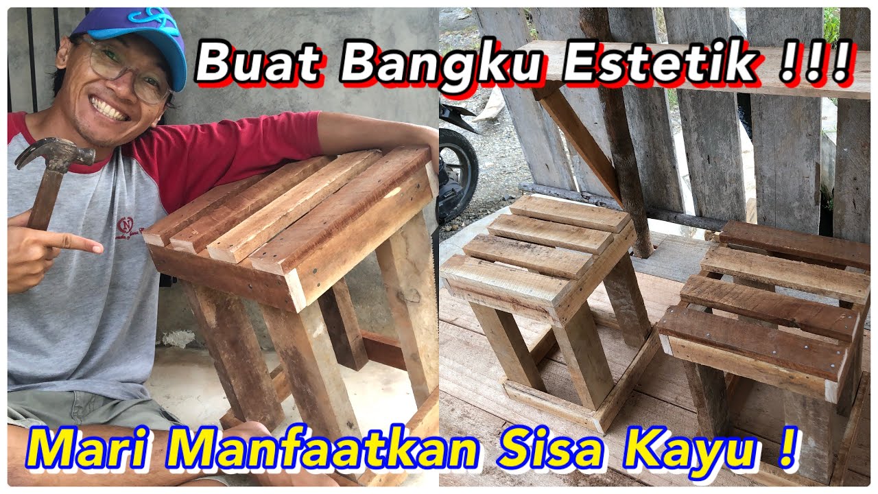 Tutorial Cara Membuat Bangku Kayu “ESTETIK” Dari Sisa-sisa Potongan ...