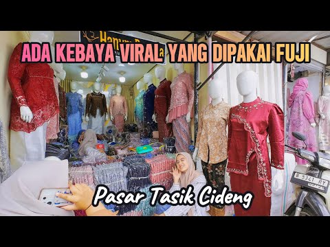 KELILING PASAR TASIK CIDENG JAKARTA | KETEMU KEBAYA VIRAL YANG DIPAKAI FUJI
